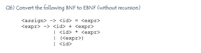 Solved 26) Convert the following BNF to EBNF (without | Chegg.com