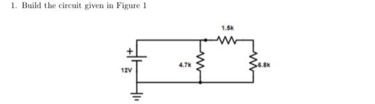 Solved 1. Build the circuit given in Figure 1 | Chegg.com