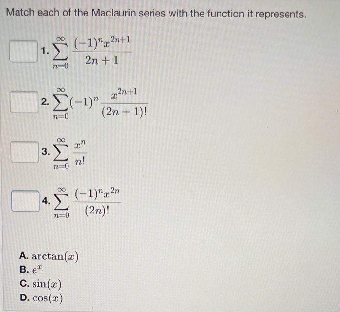 Solved Match each of the Maclaurin series with the function | Chegg.com