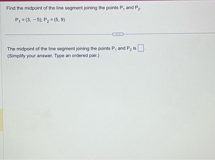 Solved Find the midpoint of the line segment joining the | Chegg.com