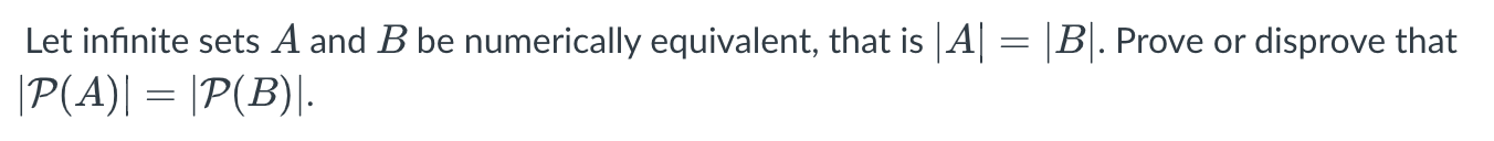 Solved Let infinite sets A and B ﻿be numerically equivalent, | Chegg.com