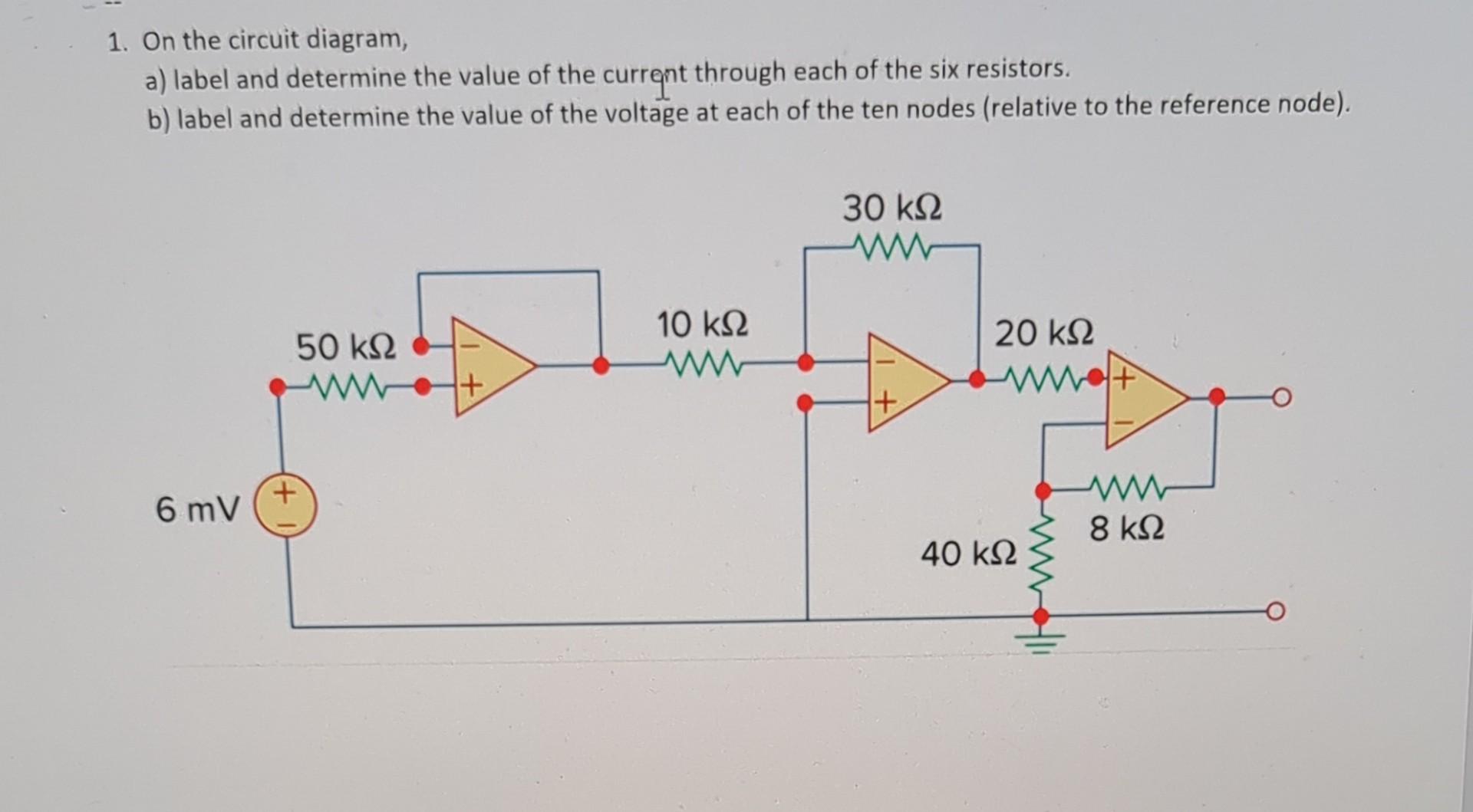 Solved 1. On the circuit diagram, a) label and determine the | Chegg.com