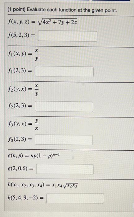 Solved (1 point) Evaluate each function at the given point. | Chegg.com