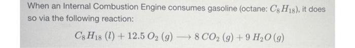 Solved When an Internal Combustion Engine consumes gasoline | Chegg.com
