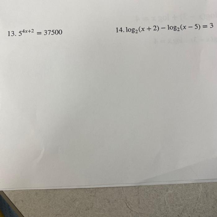 Solved 54x+2=37500 14. log2(x+2)−log2(x−5)=3 | Chegg.com