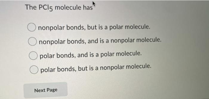 Solved The PCi5 molecule has O nonpolar bonds, but is a | Chegg.com
