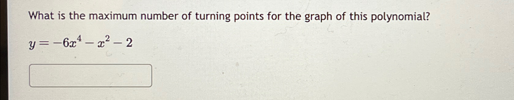 Solved What is the maximum number of turning points for the | Chegg.com