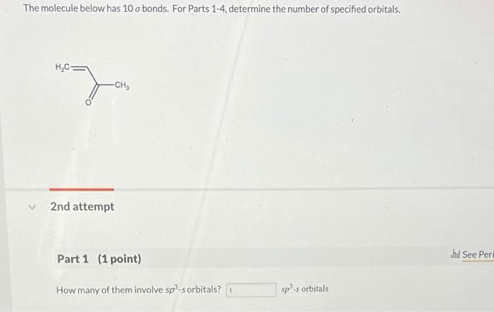 Solved The molecule below has 10 o bonds. For Parts 1-4, | Chegg.com