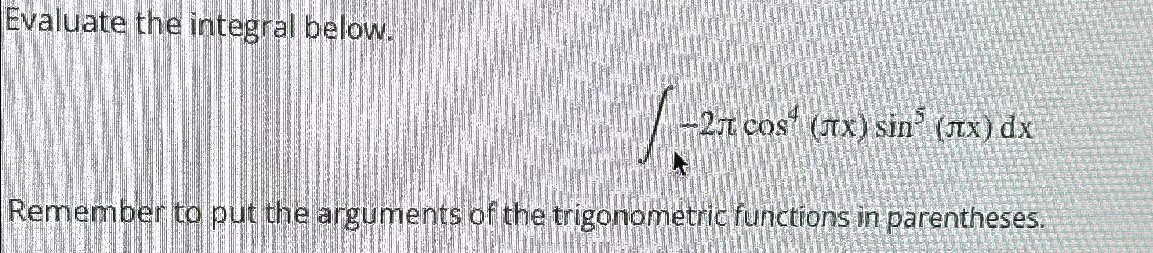 Solved Evaluate the integral | Chegg.com