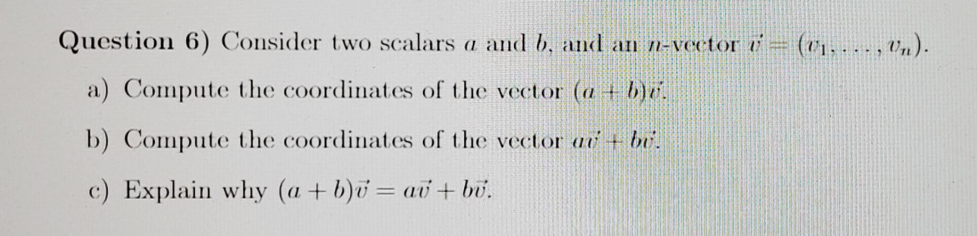 Solved Question 6) ﻿Consider two scalars a and b, ﻿and an | Chegg.com