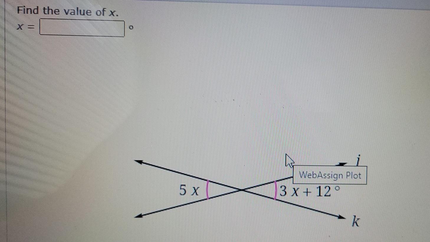 Solved Find the value of x. 5 x WebAssign Plot 3 x + 120 k | Chegg.com