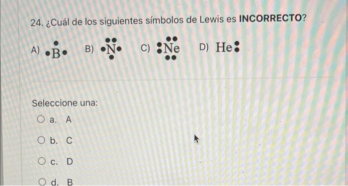 Solved 24. ¿Cuál de los siguientes símbolos de Lewis es | Chegg.com