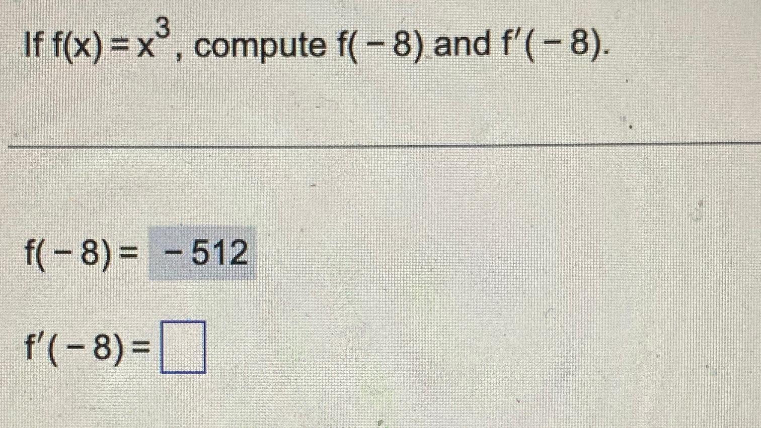 Solved If f(x)=x3, ﻿compute f(-8) ﻿and | Chegg.com
