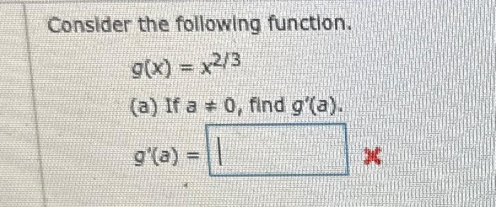 Solved Consider the following function. g(x)=x2/3 (a) If | Chegg.com