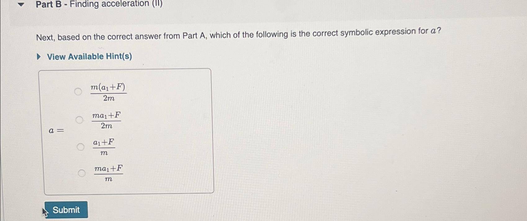 Solved Part B - ﻿Finding acceleration (II)Next, based on the | Chegg.com