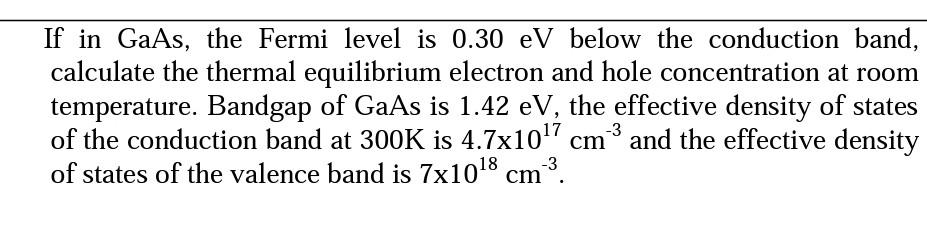 Solved If in GaAs, the Fermi level is 0.30 eV below the | Chegg.com