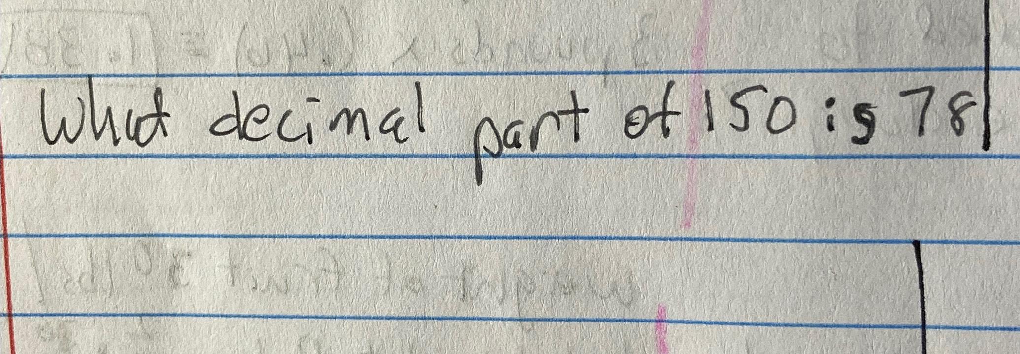 Solved What decimal part of 150 😒 78 | Chegg.com