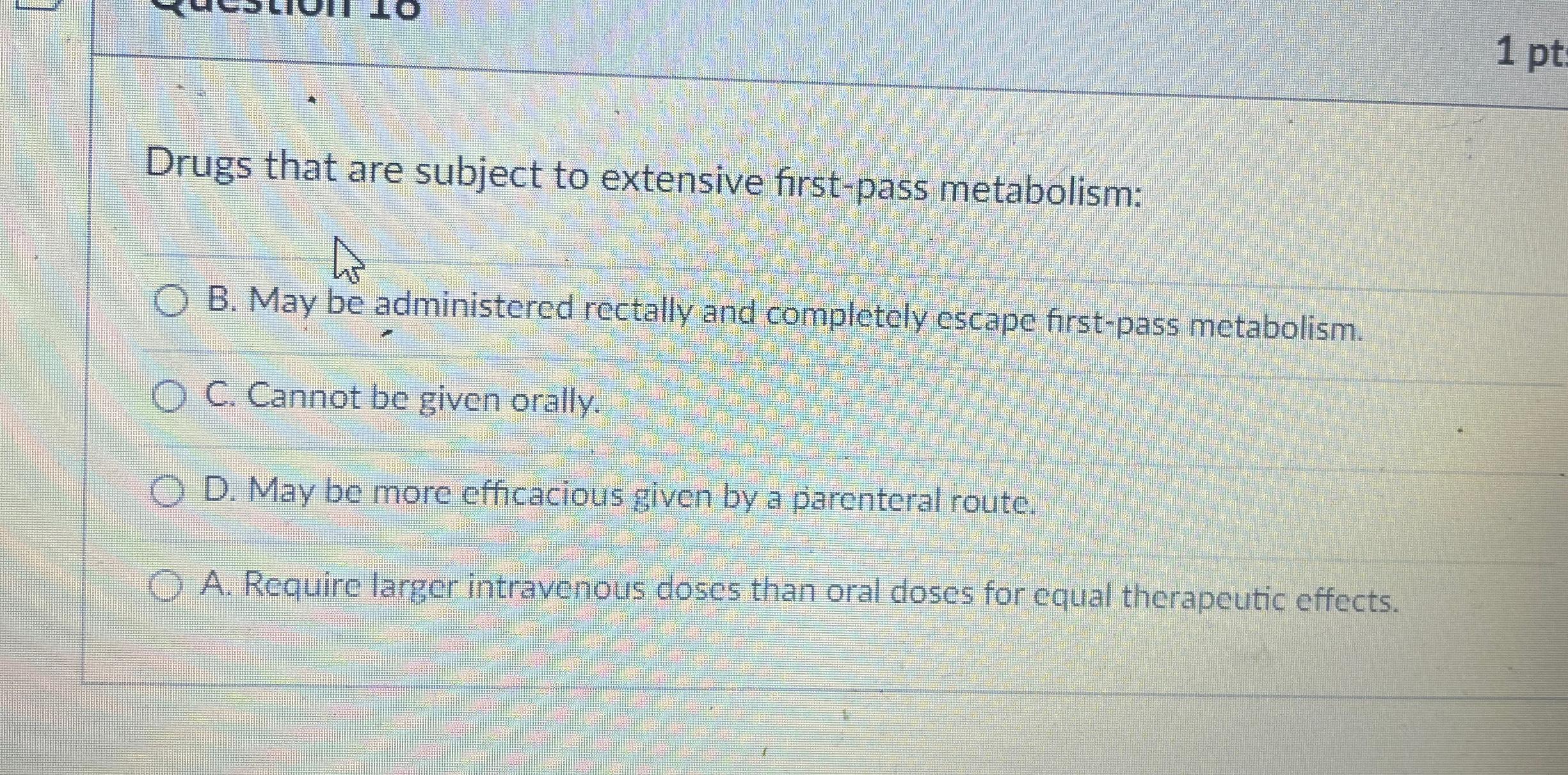 Solved Drugs that are subject to extensive first-pass | Chegg.com