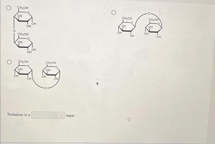 Trehalose is a disaccharide that is associated with | Chegg.com