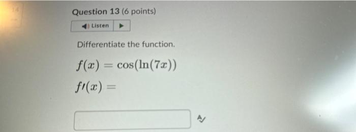Solved Differentiate the function. f(x)=cos(ln(7x))f′(x)= | Chegg.com