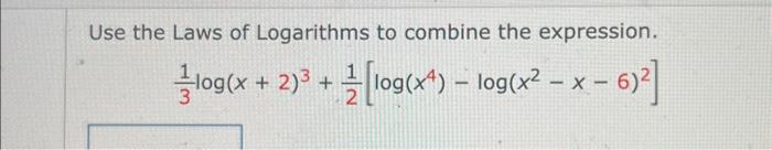 Solved Use the Laws of Logarithms to combine the expression. | Chegg.com