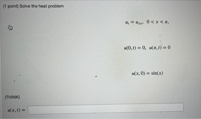 Solved (1 point) Solve the heat problem ut=uxx,0 | Chegg.com