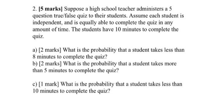 Solved 2. [5 marks] Suppose a high school teacher | Chegg.com