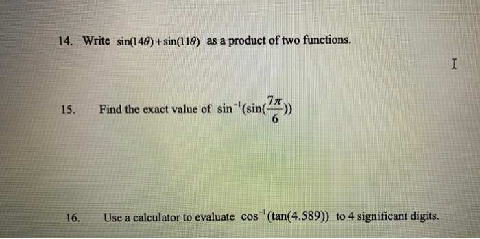 Solved 14. Write sin(140)+sin(110) as a product of two | Chegg.com