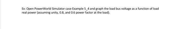 Solved Ex: Open PowerWorld Simulator case Example 5_4 and | Chegg.com
