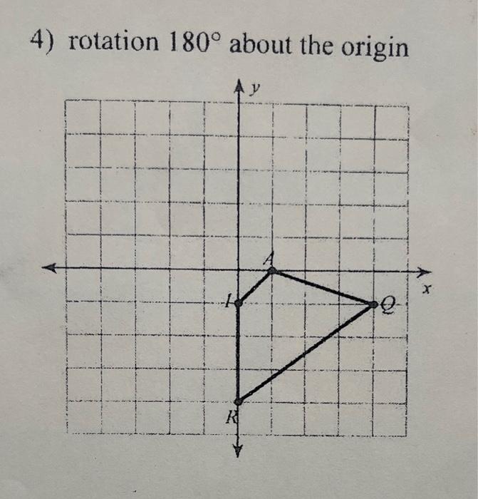 Solved 4) rotation 180∘ about the origin | Chegg.com