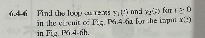 Solved 4-6 Find the loop currents y1(t) and y2(t) for t≥0 in | Chegg.com