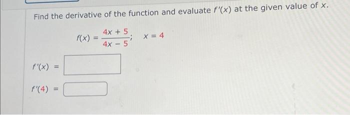 Solved Find the derivative of the function and evaluate | Chegg.com