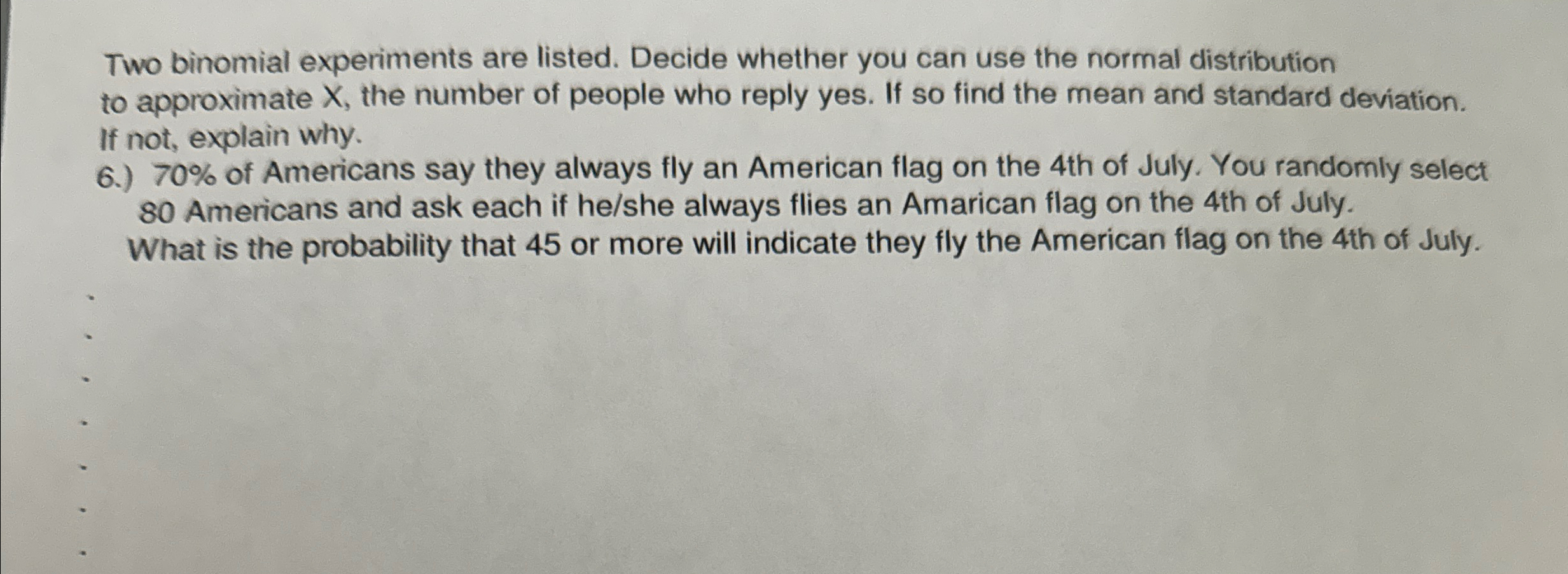 Solved Two binomial experiments are listed. Decide whether | Chegg.com