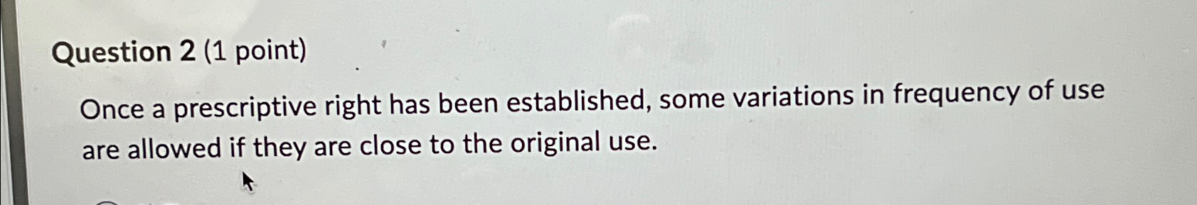 Solved Question 2 (1 ﻿point)Once a prescriptive right has | Chegg.com