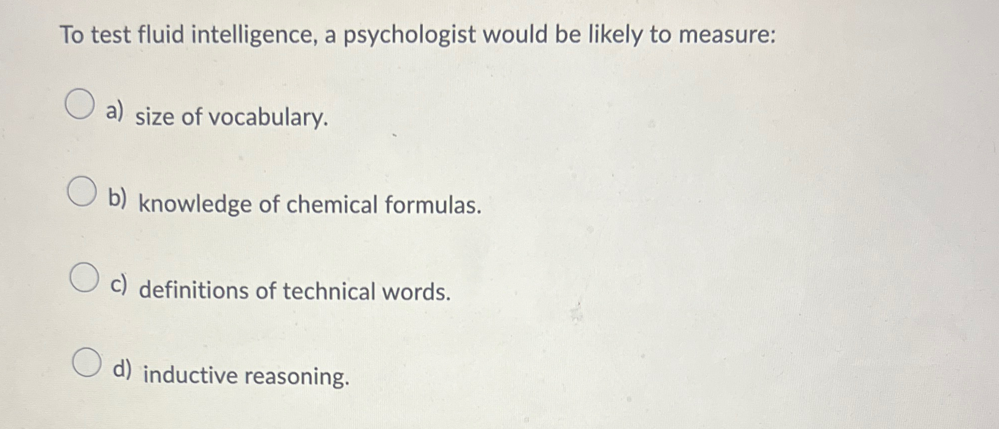 Solved To test fluid intelligence, a psychologist would be | Chegg.com
