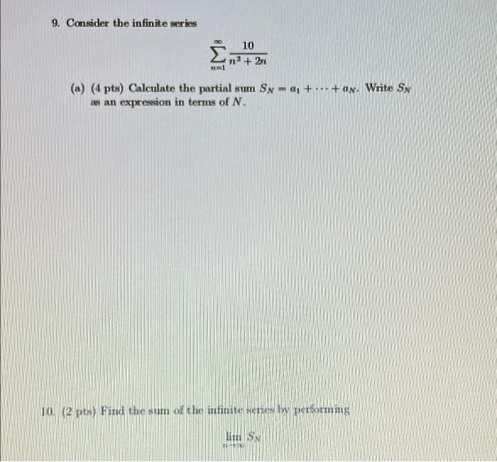 Solved 9. Consider the infinite series Σ; 10 72 + 2n (a) (4 | Chegg.com