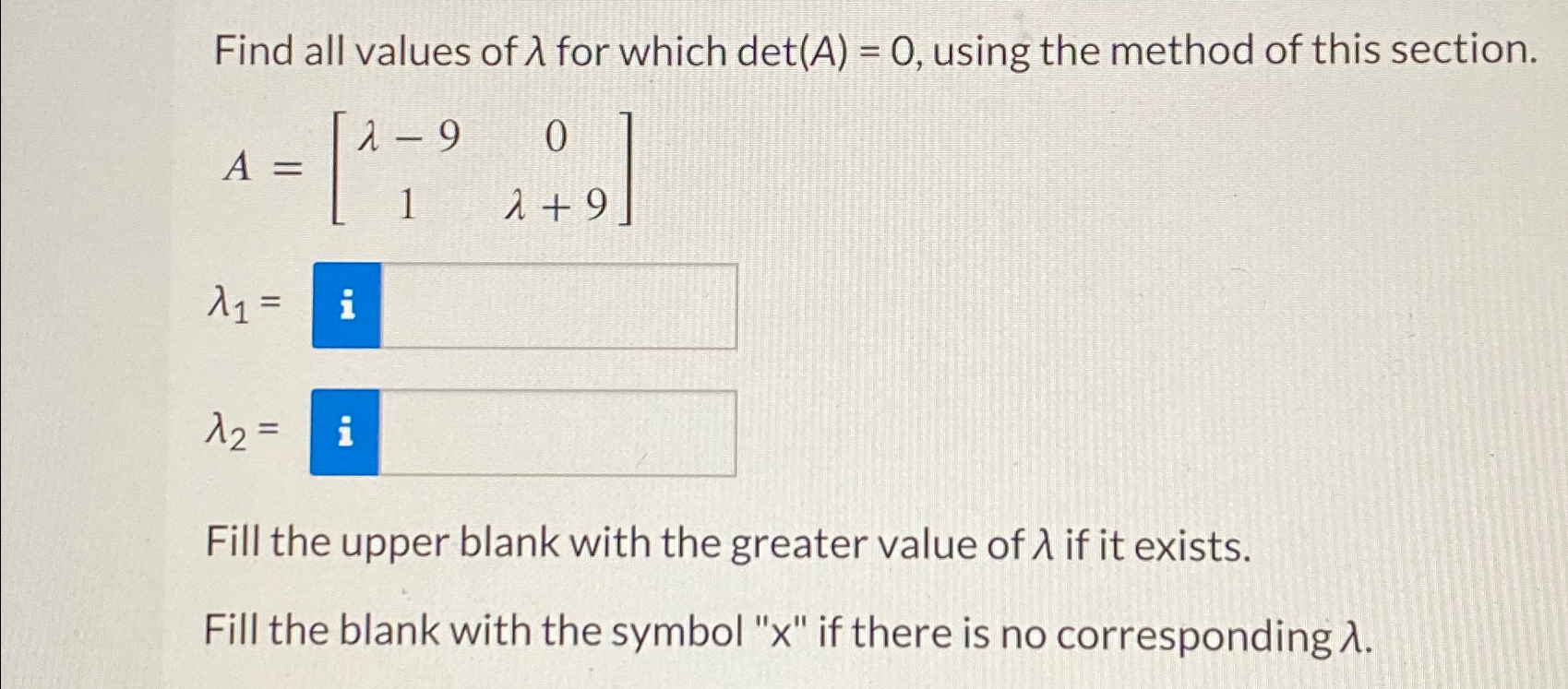 Solved Find all values of λ ﻿for which det(A)=0, ﻿using the | Chegg.com