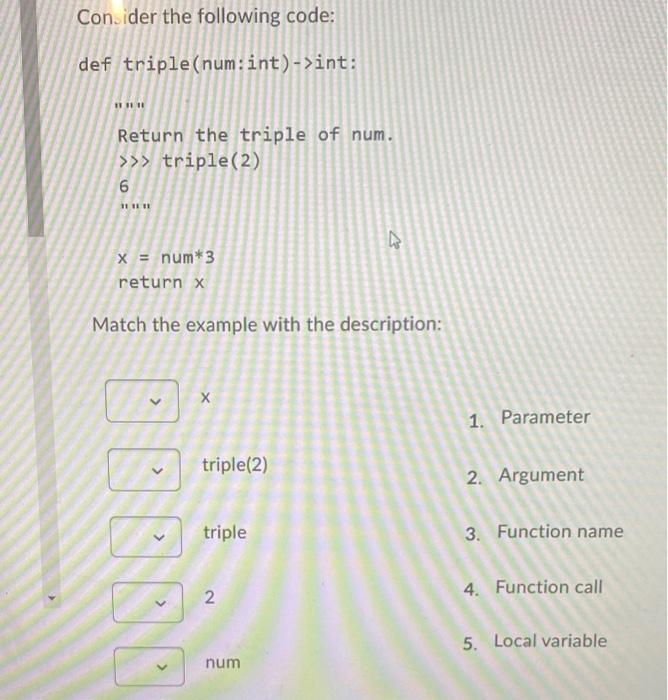 Solved Con.ider the following code: def triple | Chegg.com