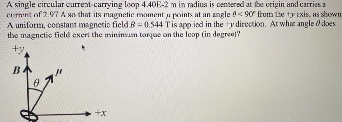 Solved A single circular current-carrying loop 4.40E−2 m in | Chegg.com
