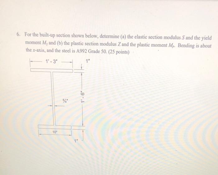 Solved 6. For the built-up section shown below, determine | Chegg.com