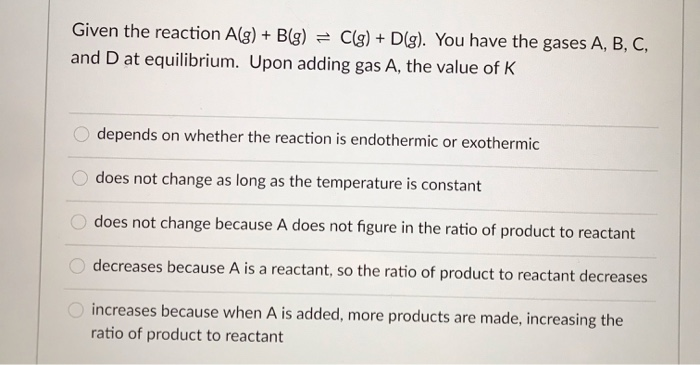 Solved Given the reaction A(g) + B(g) = C(g) + D(g). You | Chegg.com