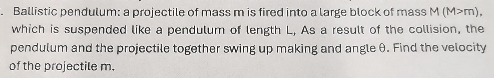 Solved Ballistic pendulum: a projectile of mass m ﻿is fired | Chegg.com