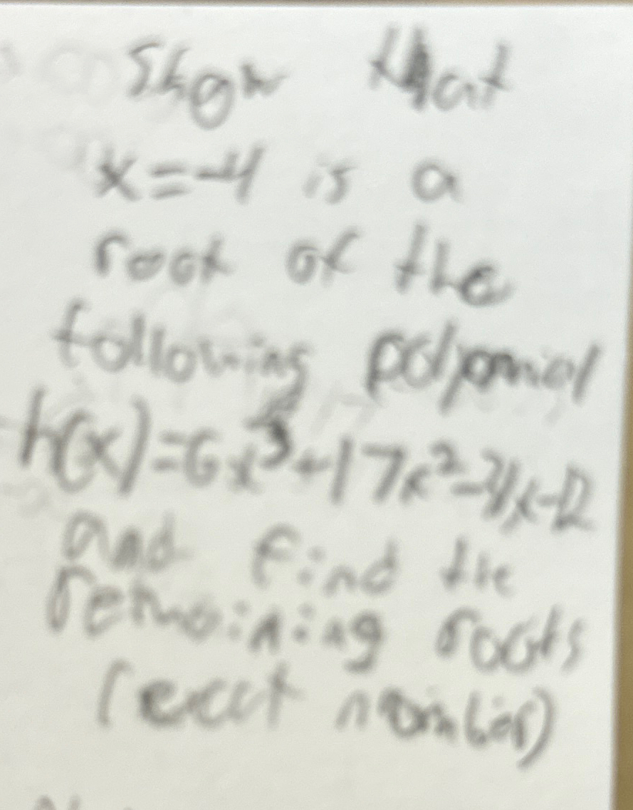 Solved Show that x=-4 ﻿is a root of the following polymial | Chegg.com