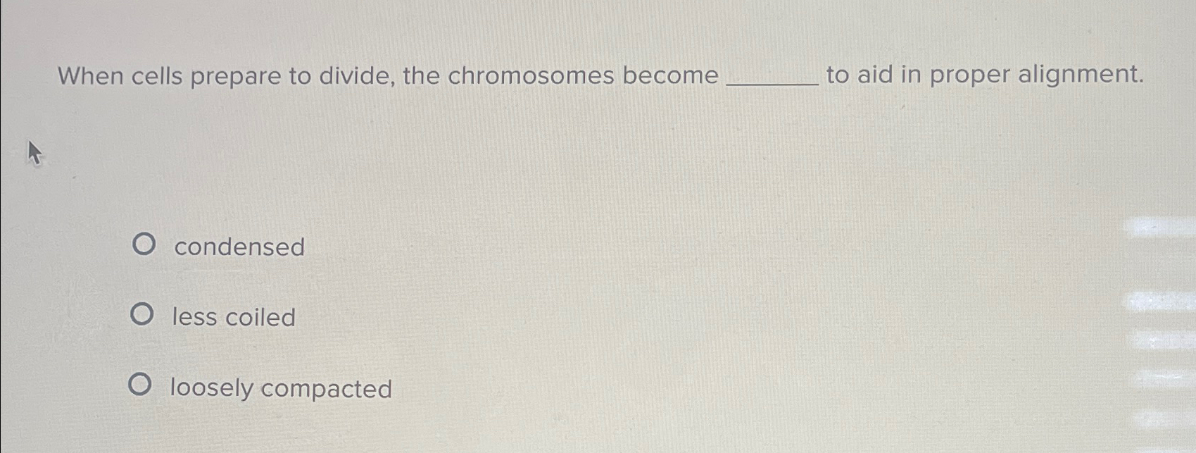 Solved When cells prepare to divide, the chromosomes become | Chegg.com