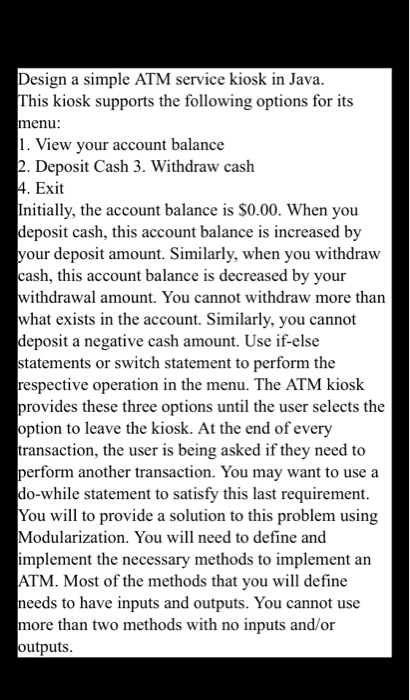 Solved Design a simple ATM service kiosk in Java. This kiosk | Chegg.com