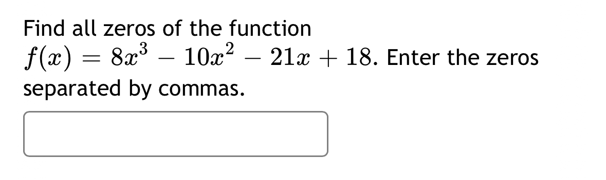 Solved Find all zeros of the function f(x)=8x3-10x2-21x+18. | Chegg.com