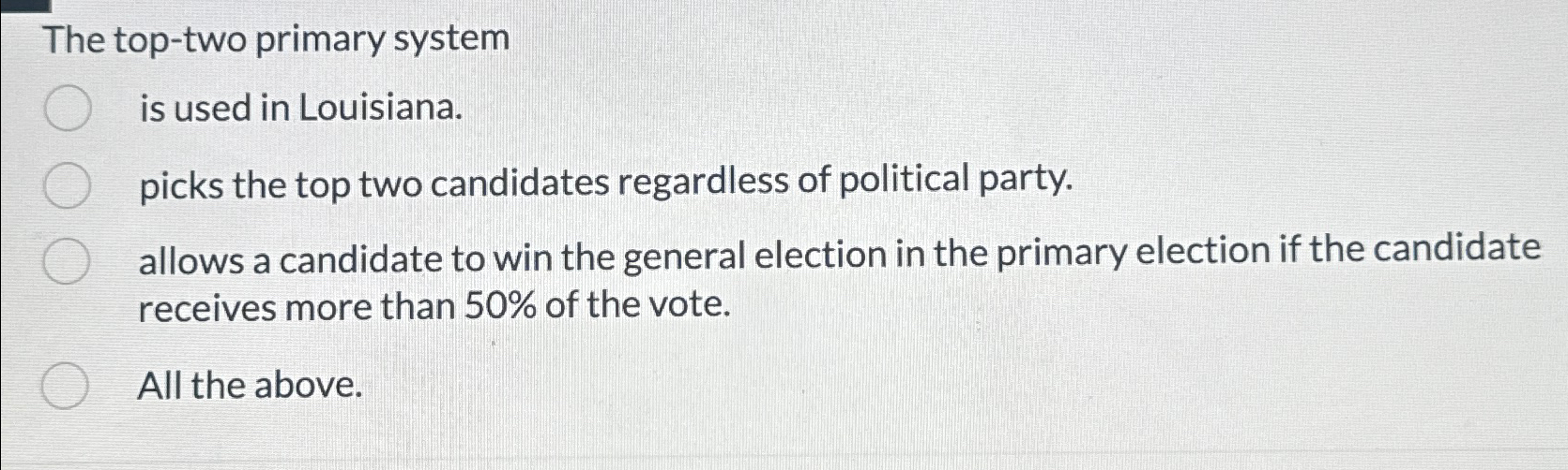 Solved The top-two primary systemis used in Louisiana.picks | Chegg.com