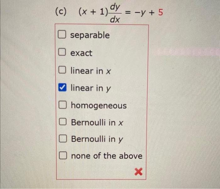 Solved (c) (x+1)dxdy=−y+5 separable exact linear in x linear | Chegg.com