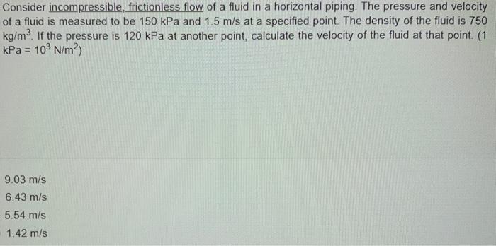 Solved Consider incompressible, frictionless flow of a fluid | Chegg.com