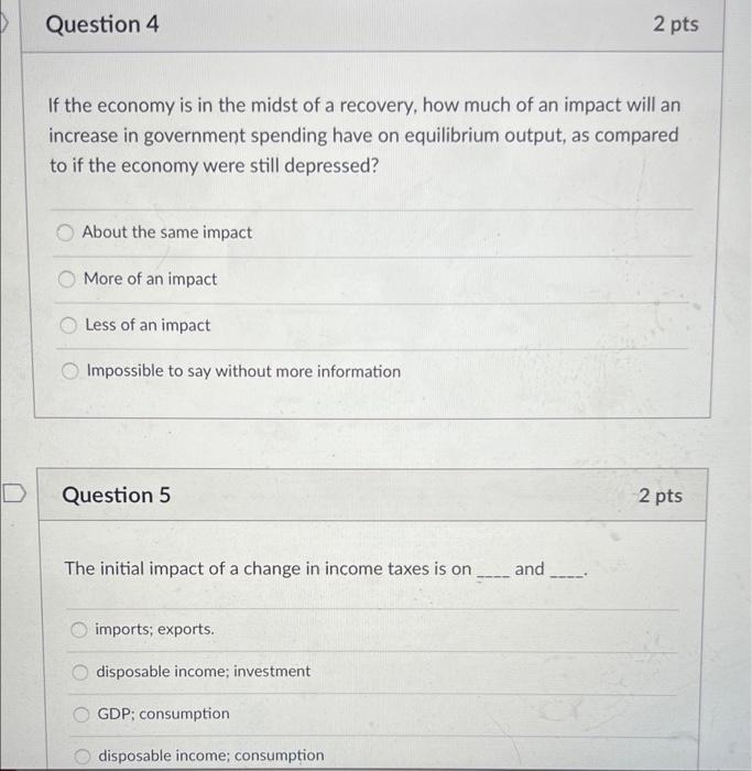Solved Question 4 2 pts If the economy is in the midst of a | Chegg.com